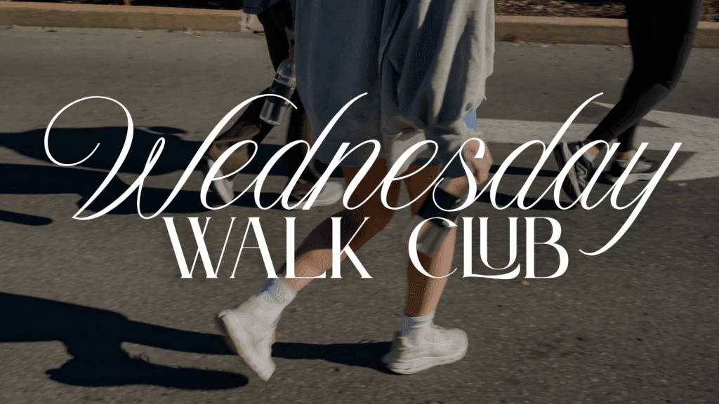 Wednesday Walk Club - E+ROSE Wellness Company